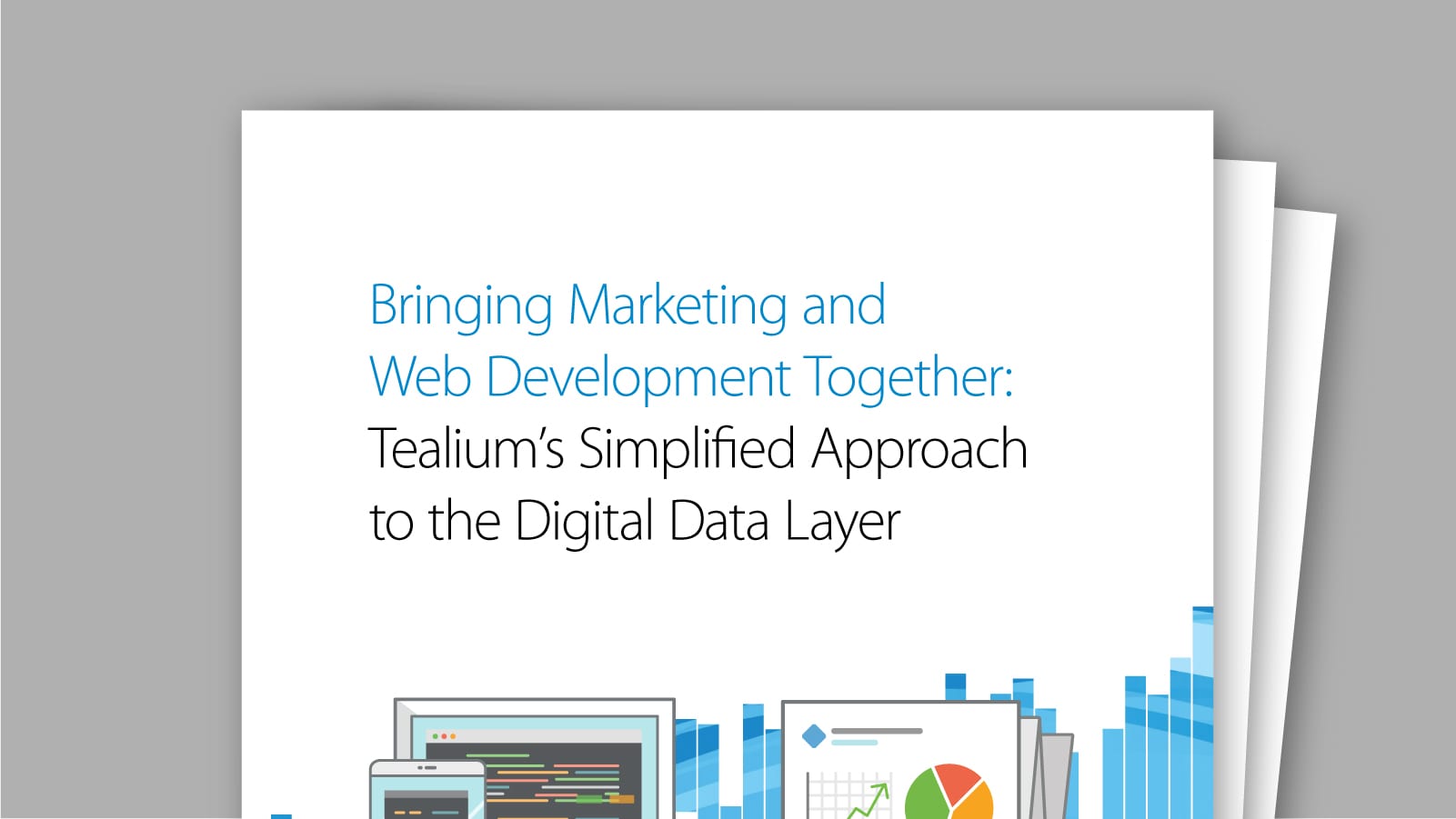 Simplified Approach to the Data Layer | Tealium