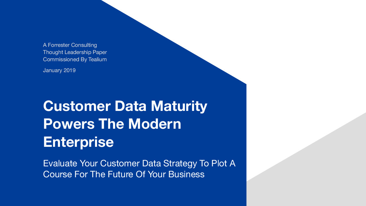 Assessing your Customer Data Maturity - Forrester and Tealium