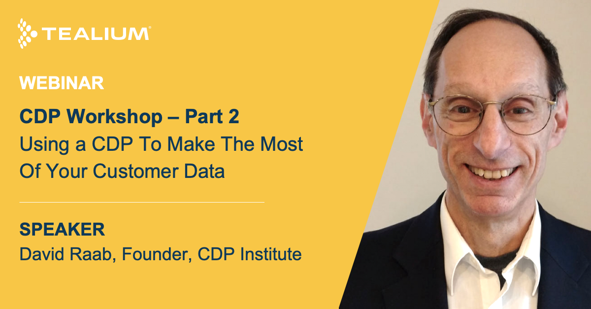 CDP Workshop, Part 2: Using a CDP To Make The Most Of Your Customer ...