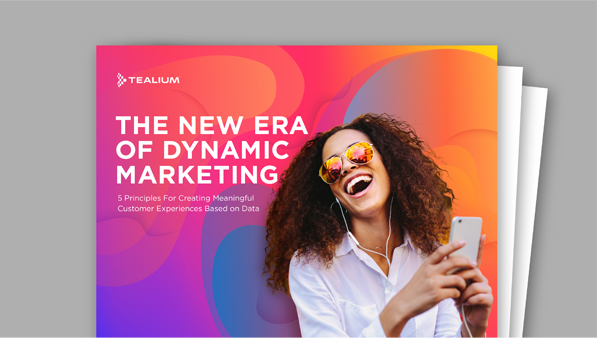 The New Era of Dynamic Marketing - Tealium