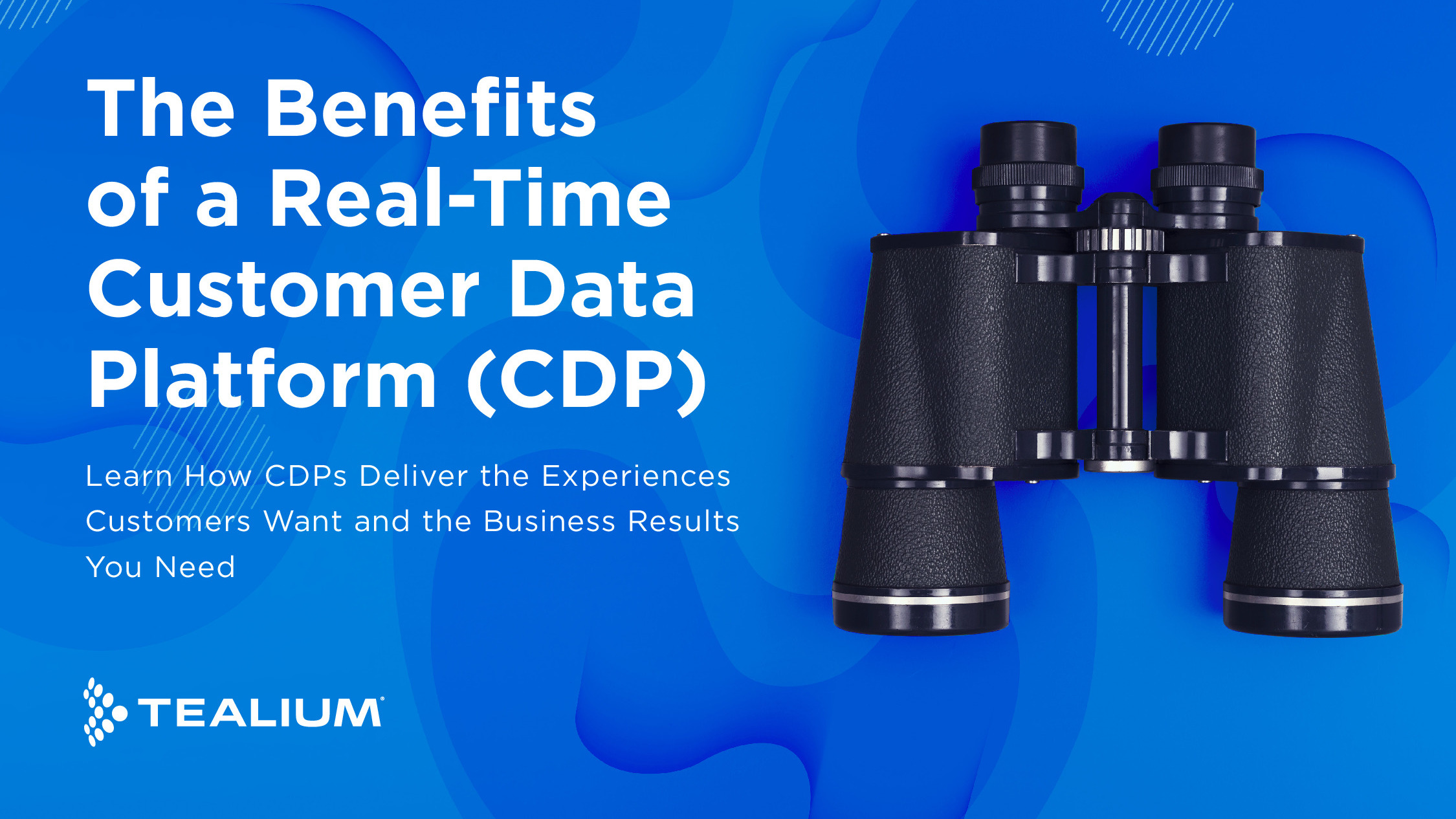 The Benefits of a Real-Time Customer Data Platform - Tealium