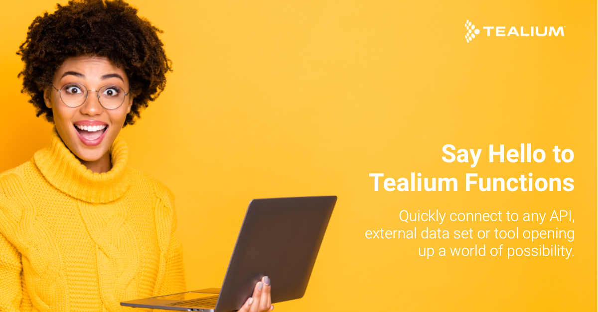 New Feature Spotlight: Say Hello to Tealium Functions - Tealium