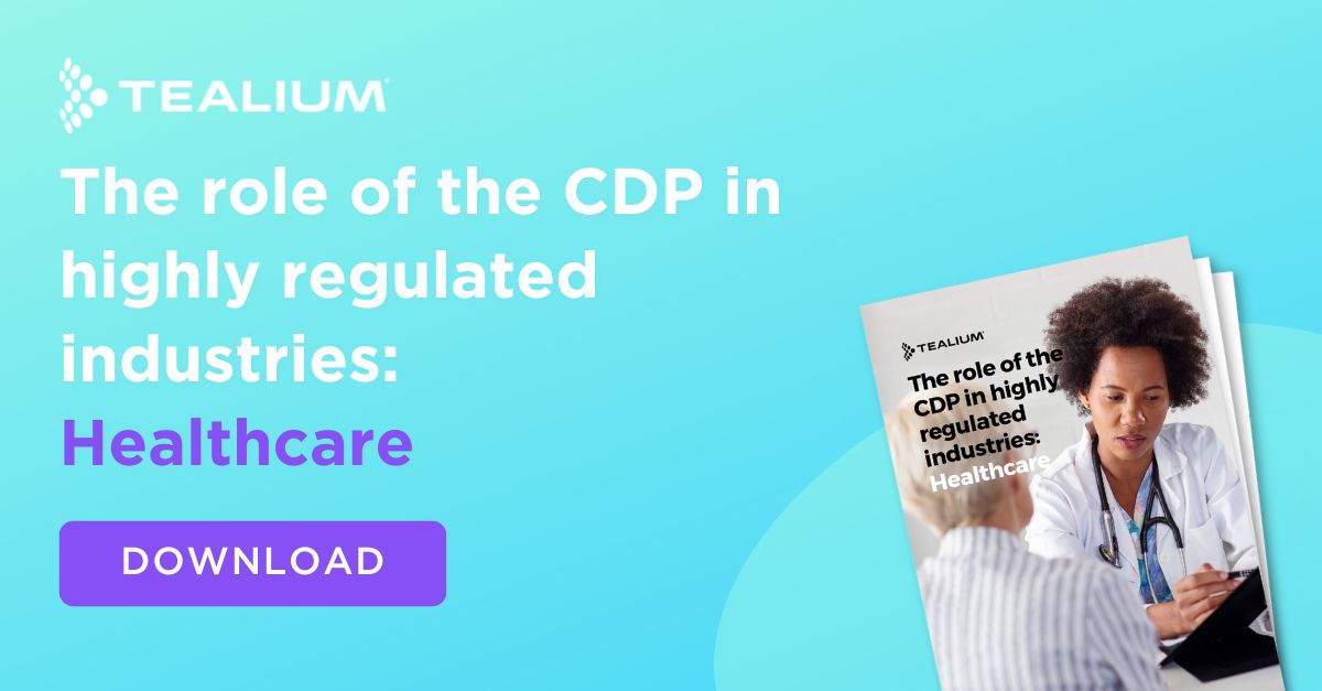The role of the CDP in Highly Regulated Industries: Healthcare - Tealium
