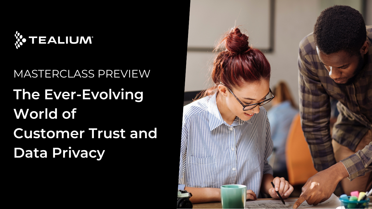 The Ever-Evolving World of Customer Trust and Data Privacy - Tealium