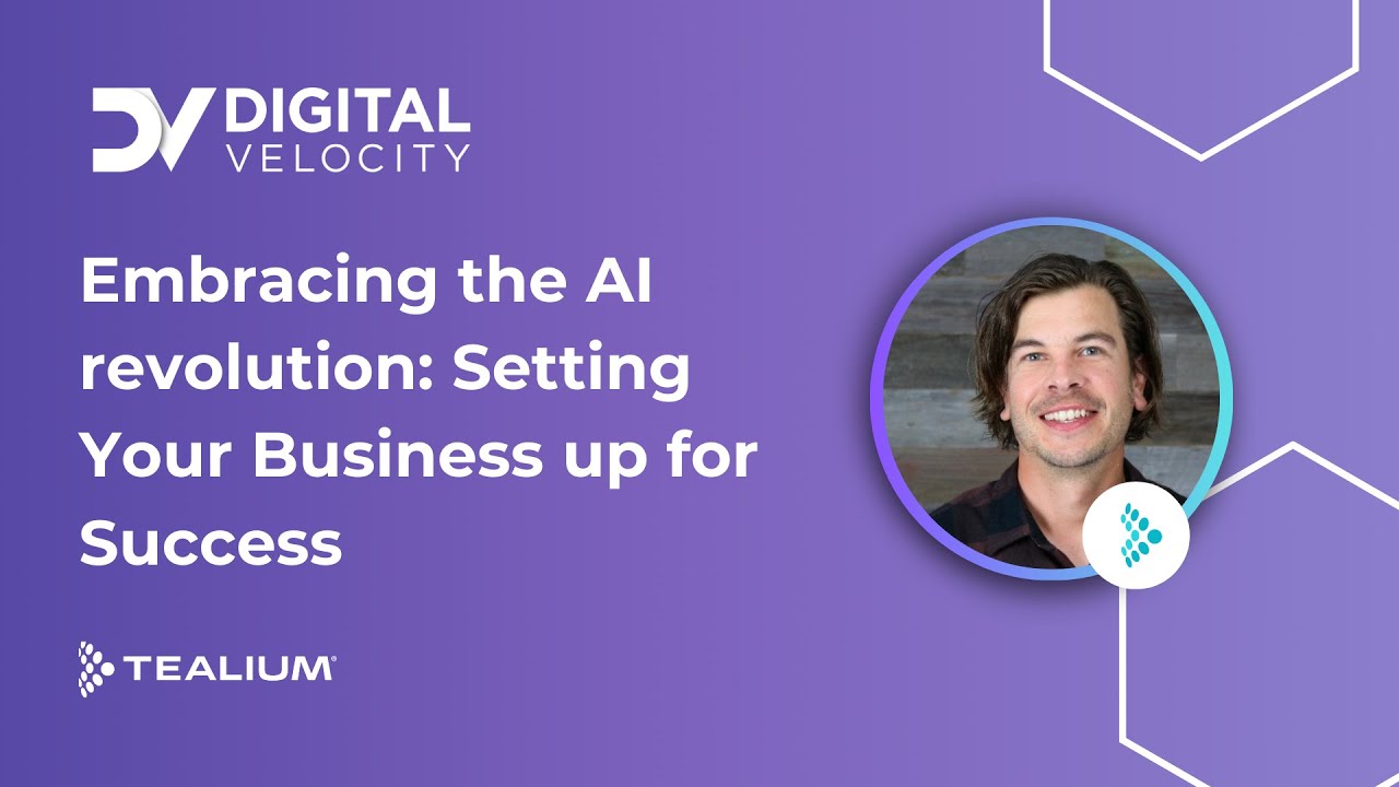Embracing the AI revolution: Setting Your Business up for Success - Tealium