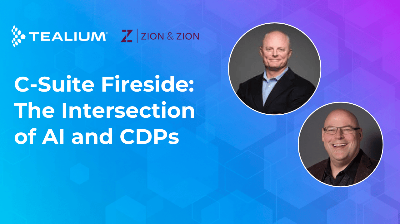 C-Suite Fireside: The Intersection of AI and CDPs - Tealium