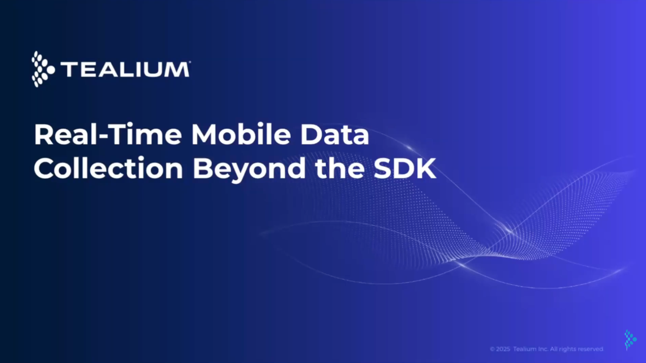 Real-time Mobile Data Collection Beyond the SDK - Tealium